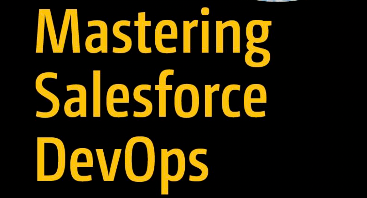 Mastering Salesforce DevOps: A great introduction! Mastering Salesforce DevOps: A great introduction!